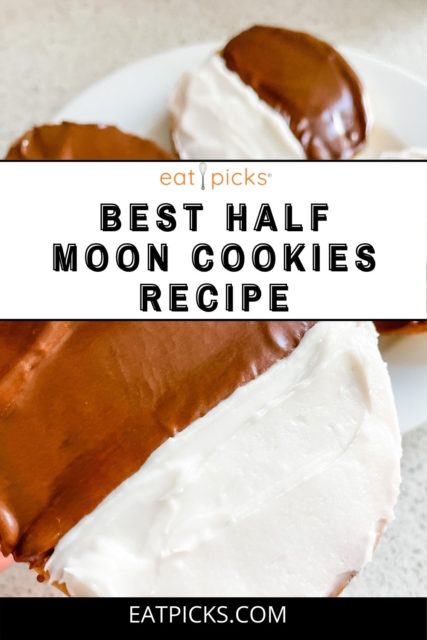 The Best Half Moon Cookies Recipe Ever! | Eat Picks